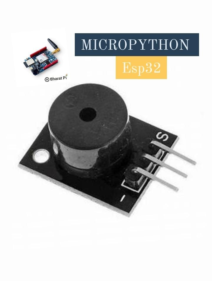 Buzzer Sensor With Micropython Using BharatPi Board : 4 Steps ...