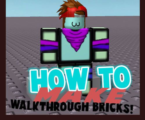 How to Make a Walkthrough Brick in Roblox Studio [UPDATED] : 4 Steps ...