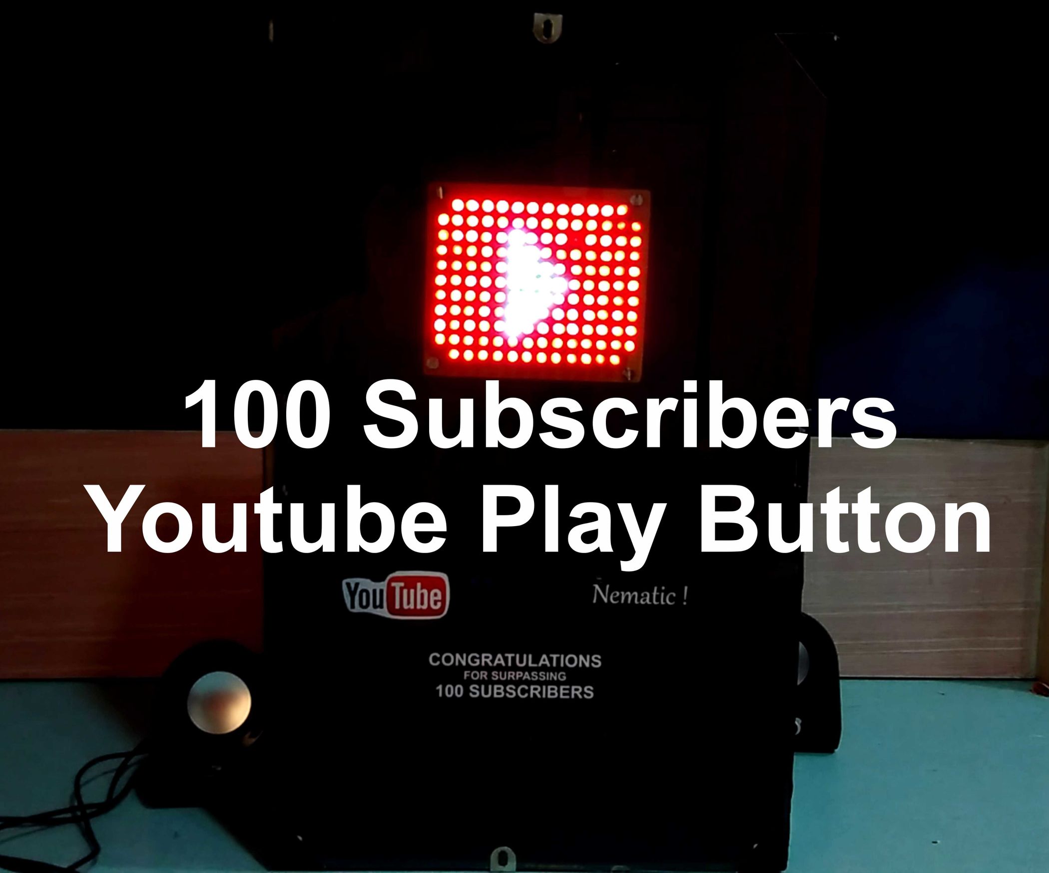 100 Subscribers Youtube Play Button ! : 8 Steps - Instructables
