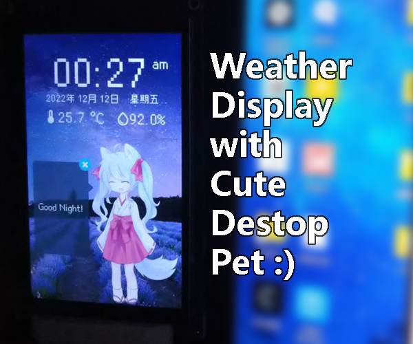 Cute Weather Display That Is Also a Desktop Pet ( ) : 8 Steps (with ...