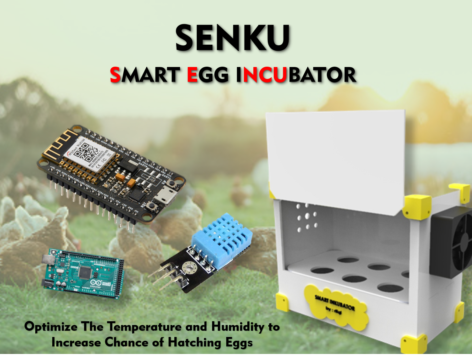 SENKU: Smart Egg Incubator : 10 Steps (with Pictures) - Instructables