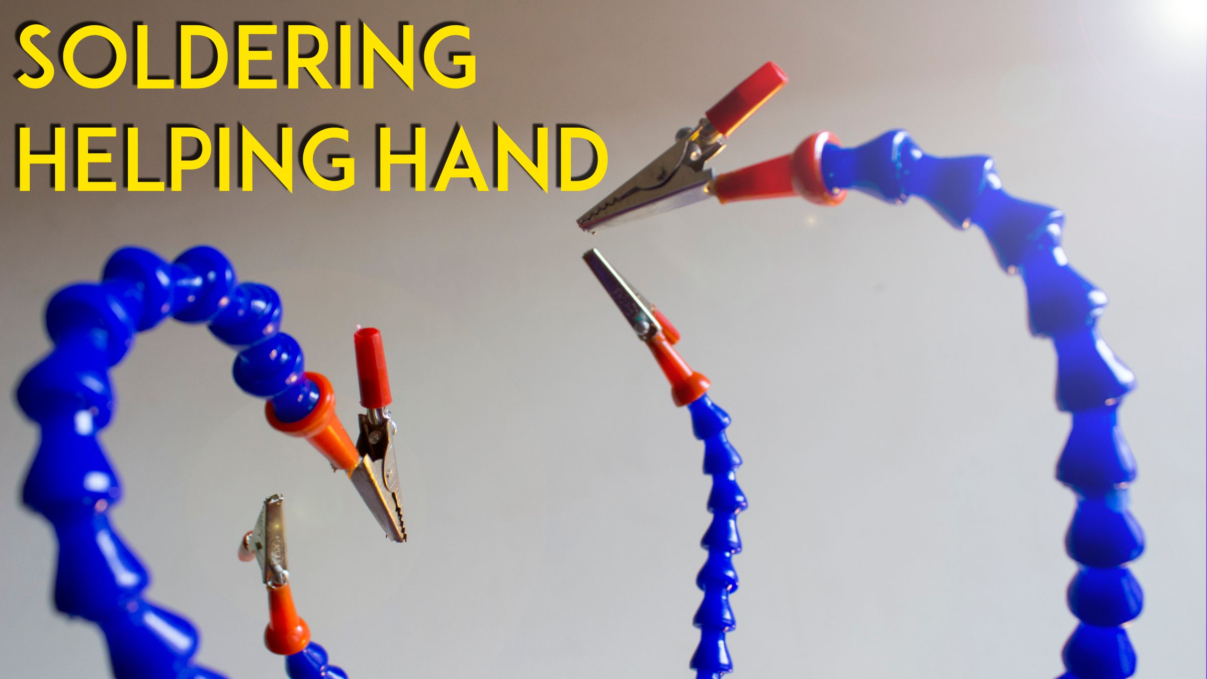 $10 DIY Flexible Soldering Helping Hand : 9 Steps (with Pictures) - Instructables