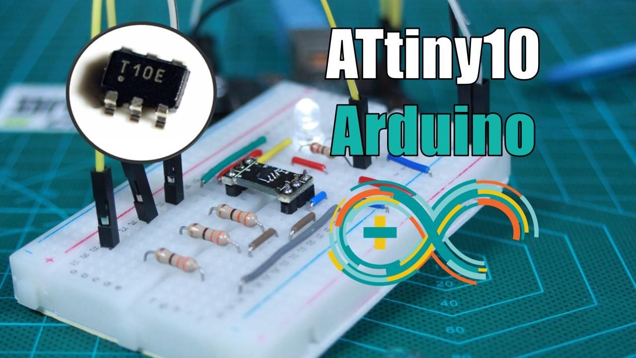 How to Program ATtiny10 With Arduino IDE (A Comprehensive Guide) : 6 ...