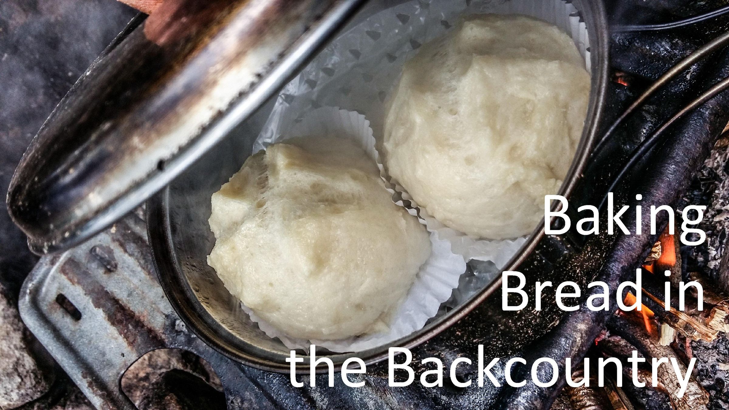 Baking Bread in the Backcountry : 7 Steps (with Pictures) - Instructables