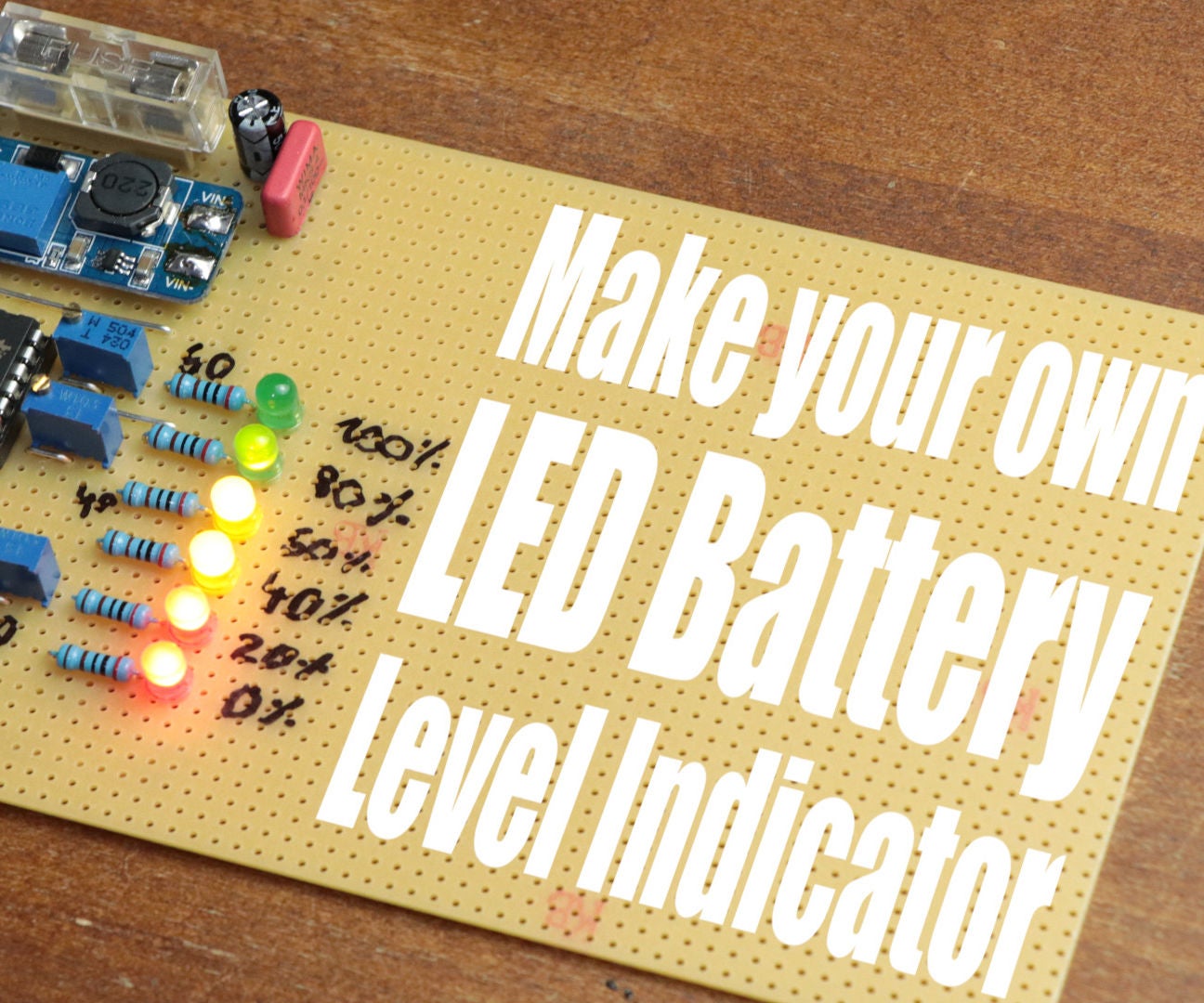 Make Your Own LED Battery Level Indicator : 4 Steps - Instructables