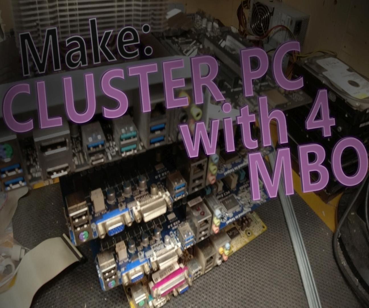 Cluster PC With 4 Motherboards in 1 Case/Cage : 4 Steps - Instructables