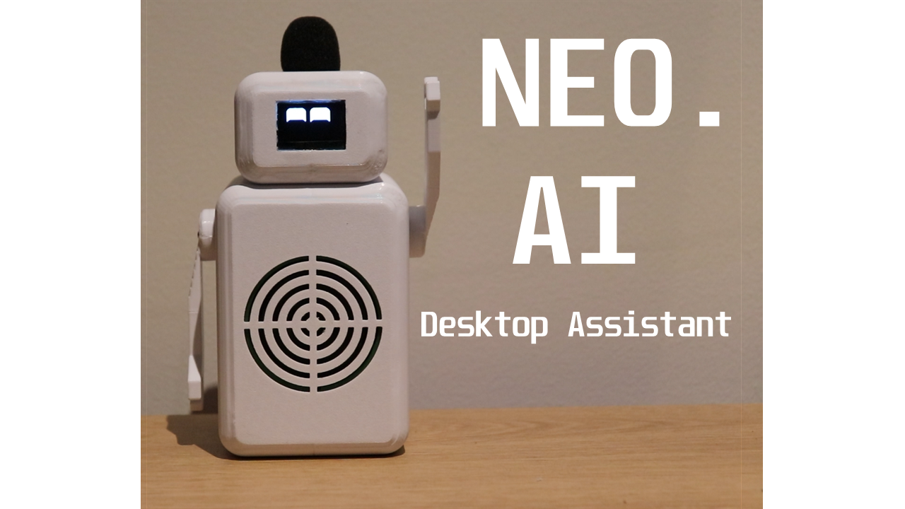 Neo, an AI Desktop Assistant! : 10 Steps (with Pictures) - Instructables