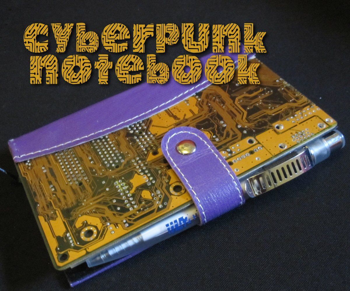 Cyberpunk Notebook : 8 Steps (with Pictures) - Instructables