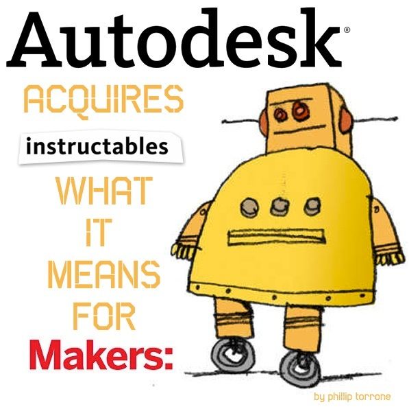 Autodesk Acquires Instructables: What It Means for Makers : 12 Steps ...
