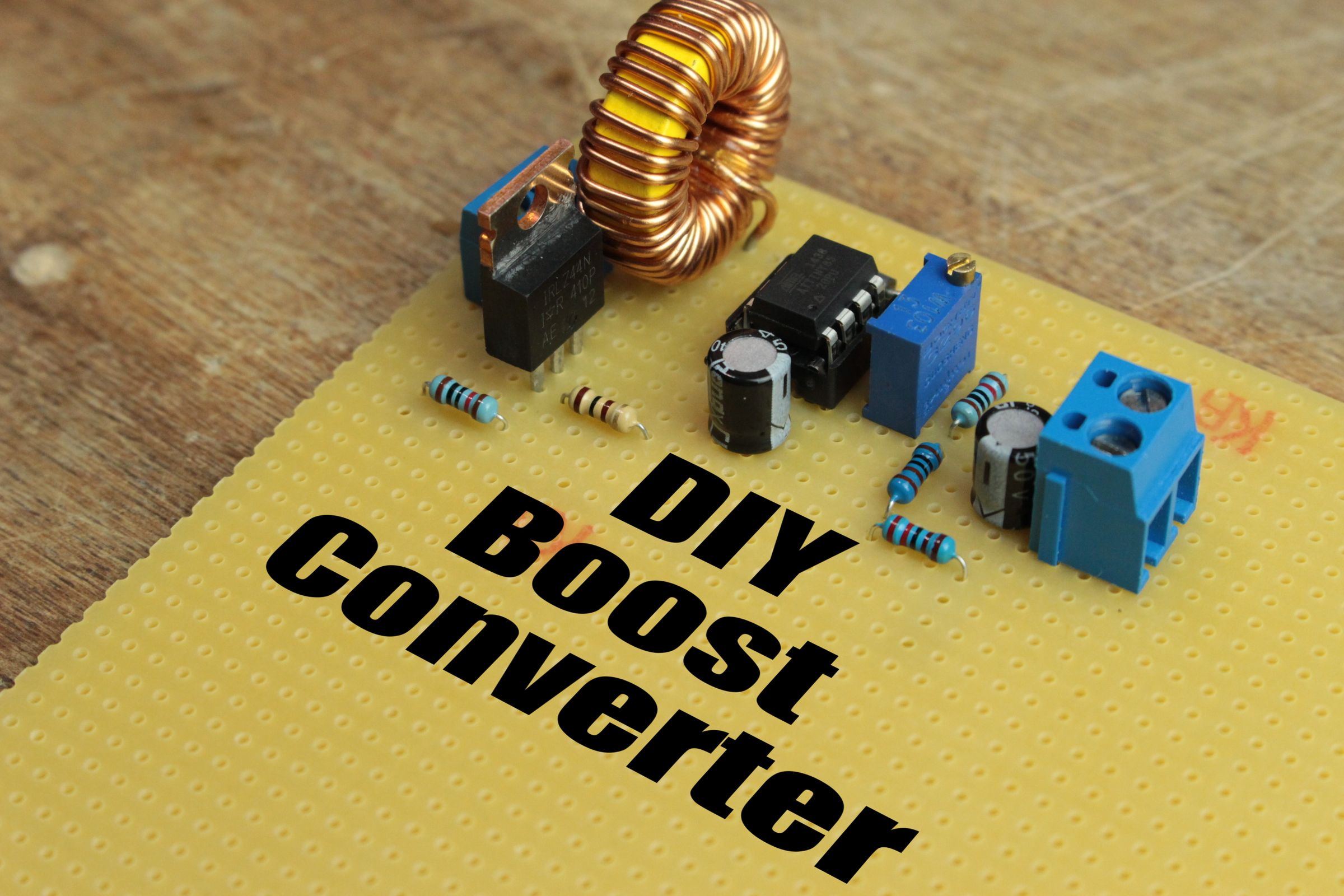 DIY Boost Converter || How to Step Up DC Voltage Efficiently : 5 Steps ...