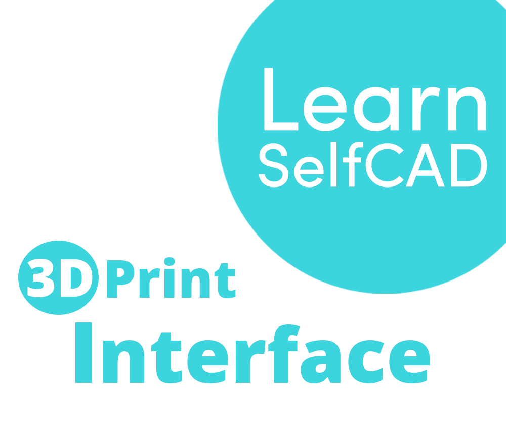 3.1. Slicer Interface | Learn SelfCAD : 10 Steps - Instructables