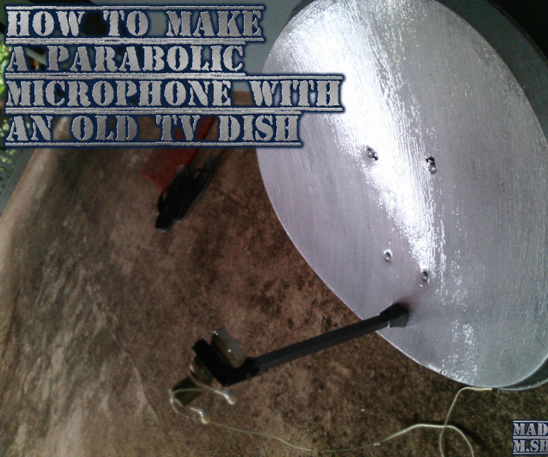 How to Make a Parabolic Microphone With an Old TV Dish : 10 Steps (with ...