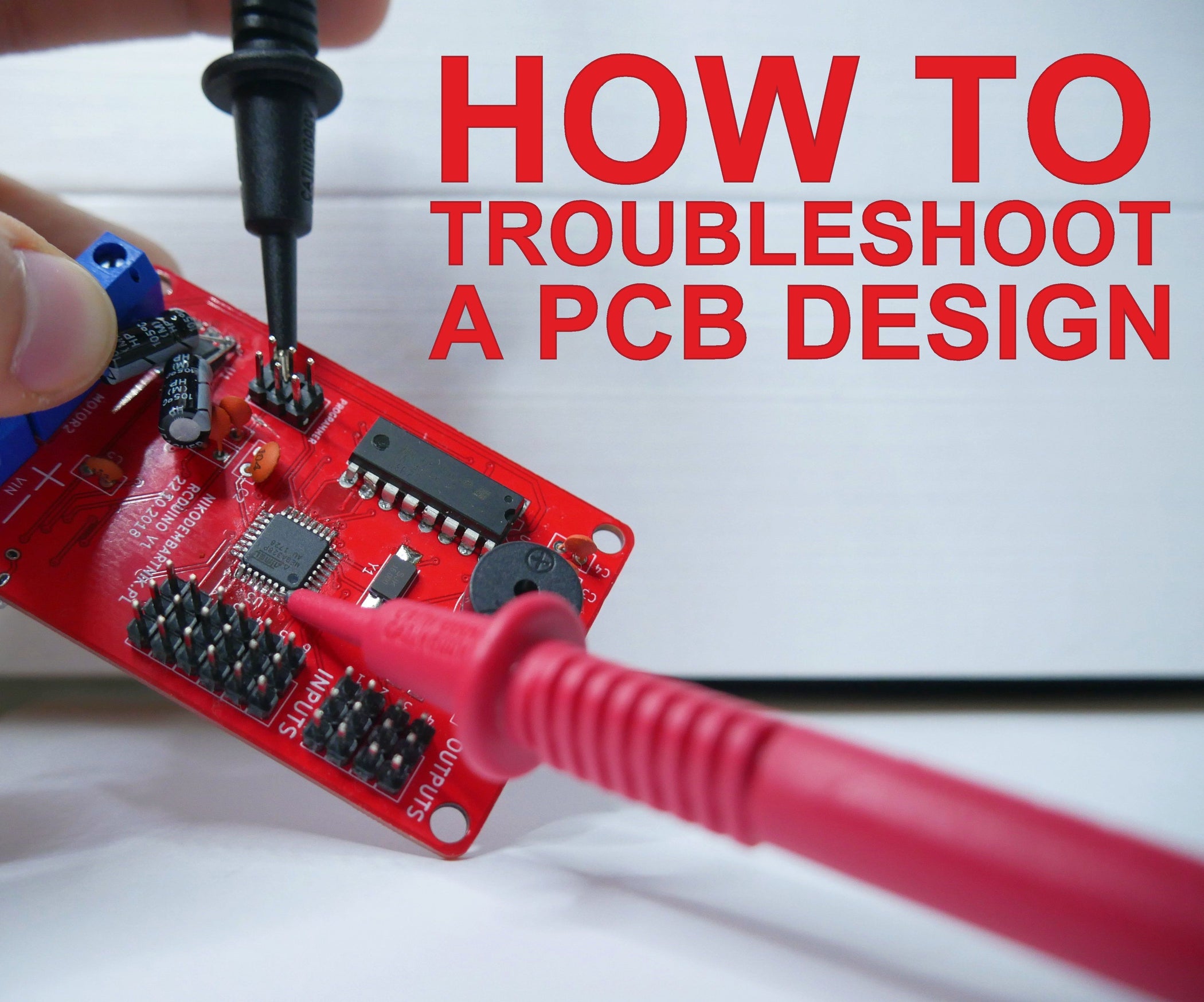How to Troubleshoot a PCB Design? : 8 Steps (with Pictures) - Instructables