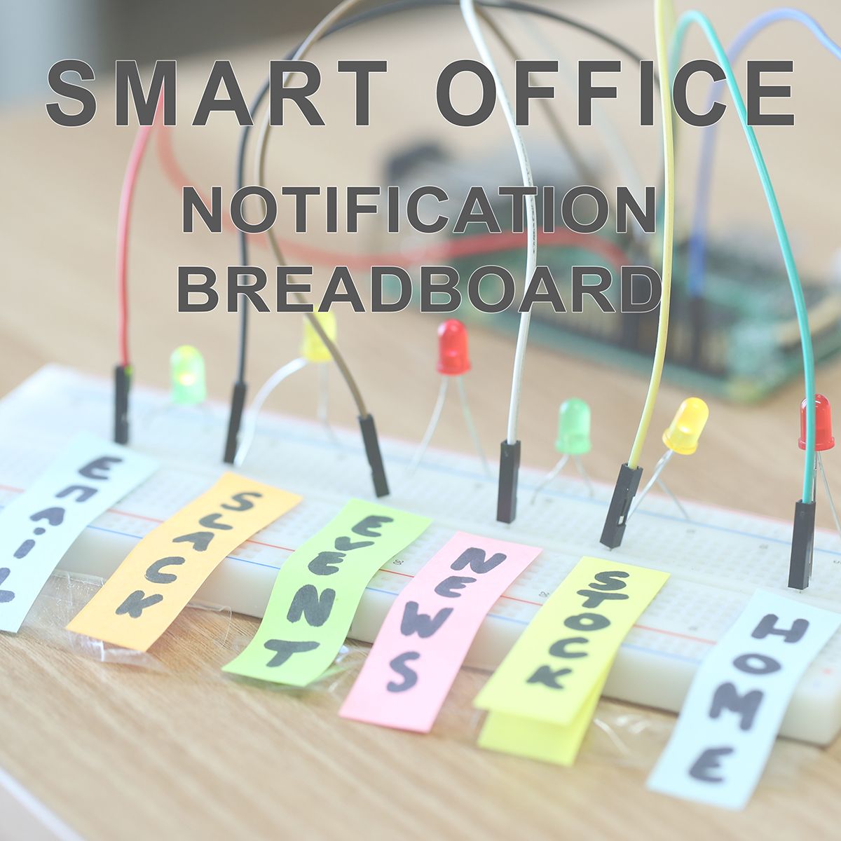 Smart Office - Notification Breadboard : 6 Steps (with Pictures ...