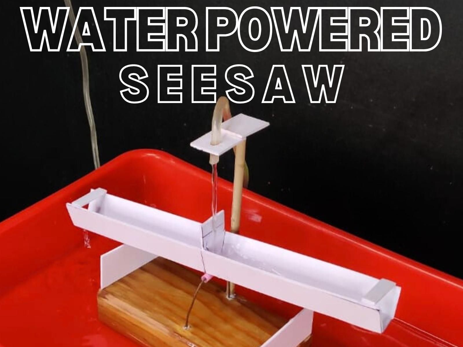 Creating Motion in a DIY Seesaw Powered by Water for Kids : 11 Steps ...