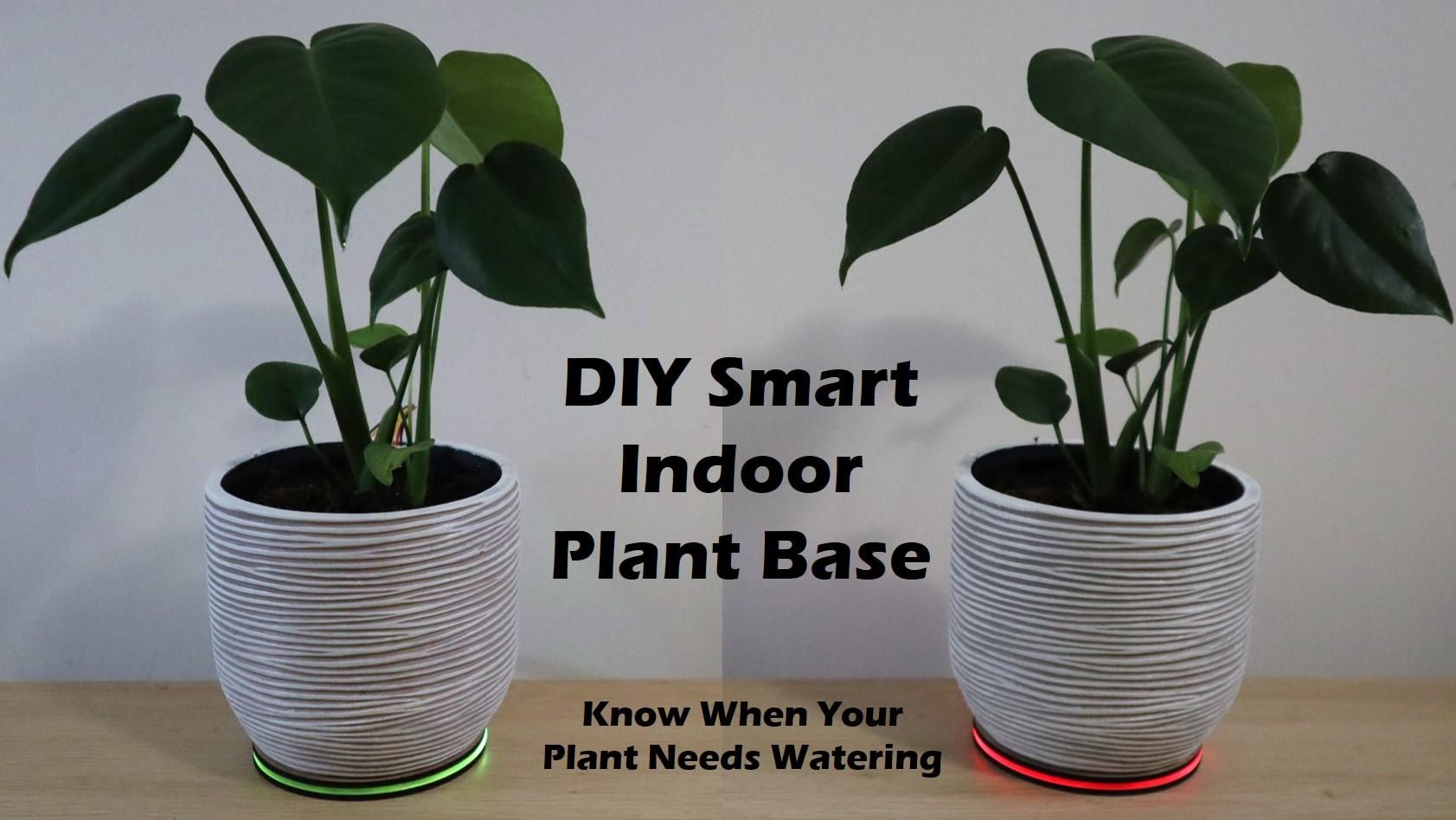 Smart Indoor Plant Monitor - Know When Your Plant Needs Watering : 8 ...