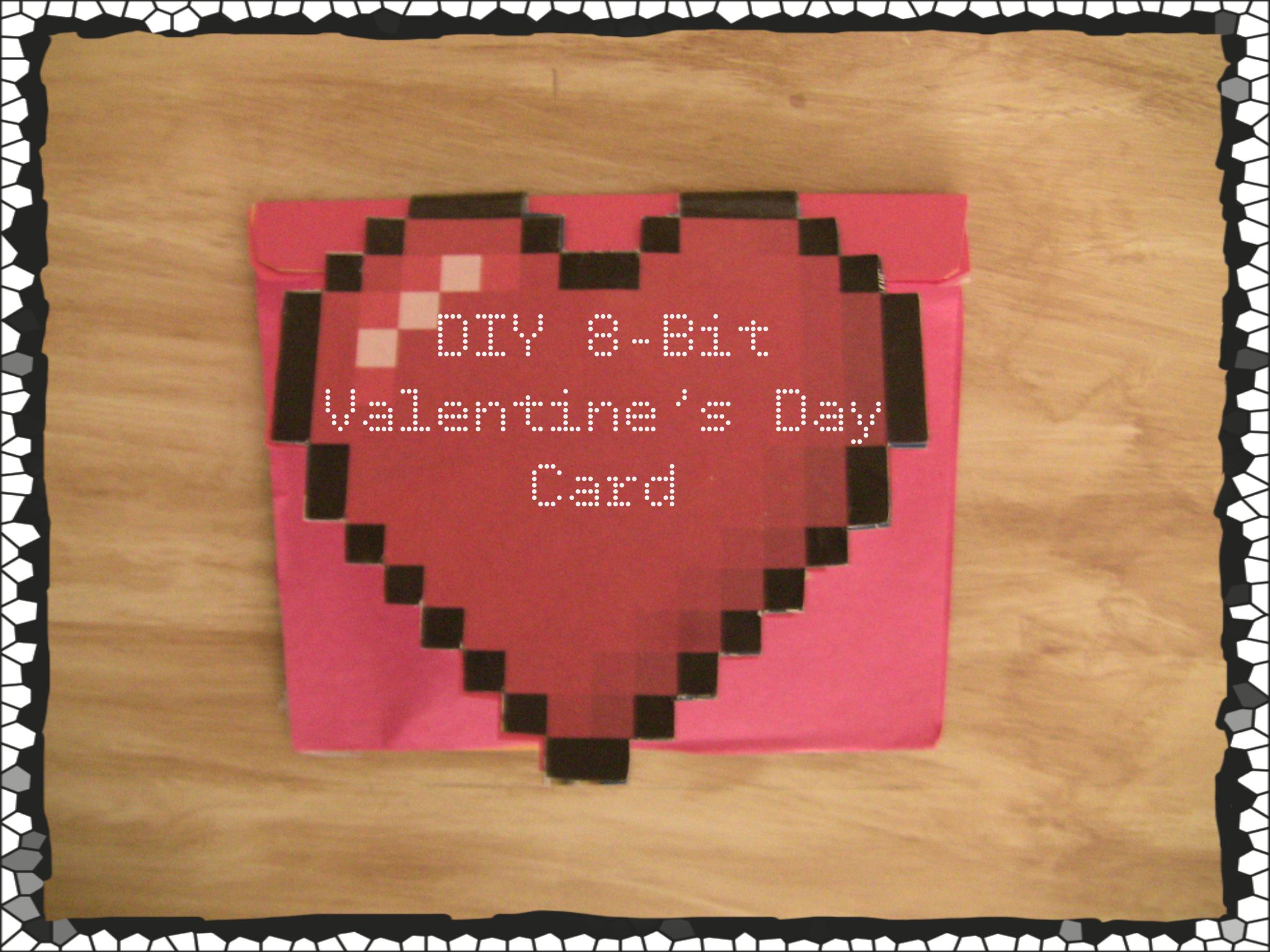 D.I.Y. 8-Bit Valentine's Day Card : 4 Steps - Instructables