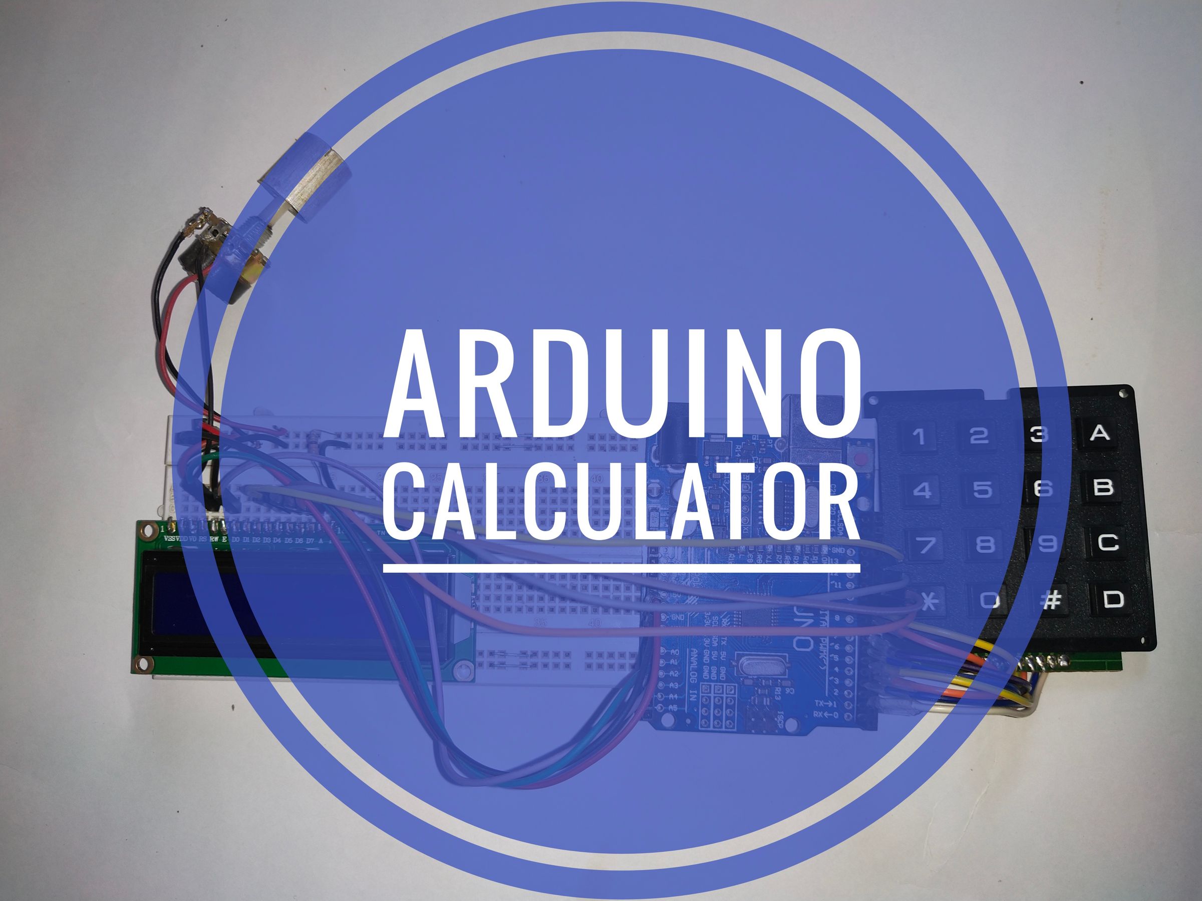 How to Use Keypad & LCD With Arduino to Make Arduino Calculator. : 5 ...