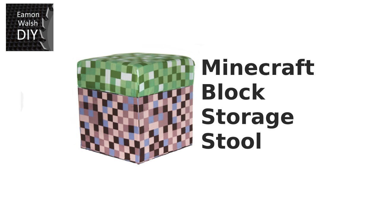 Minecraft Block Storage Stool. : 14 Steps (with Pictures) - Instructables