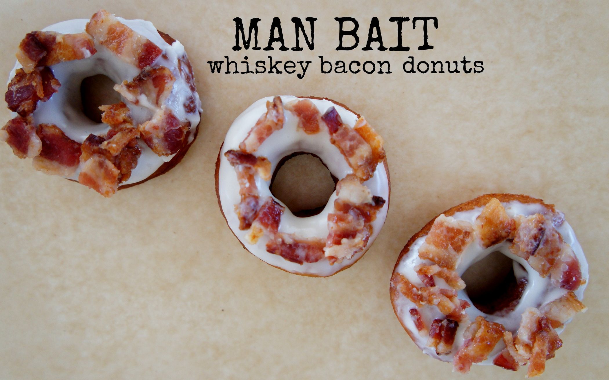 MAN BAIT- Whiskey Bacon Donuts (with Pictures) - Instructables