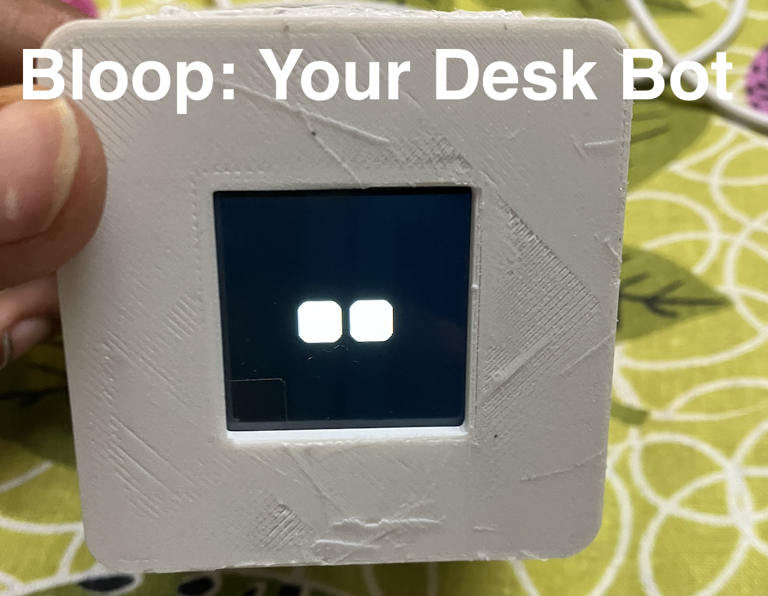 Bloop AI: Your Tiny Desk Buddy : 5 Steps - Instructables