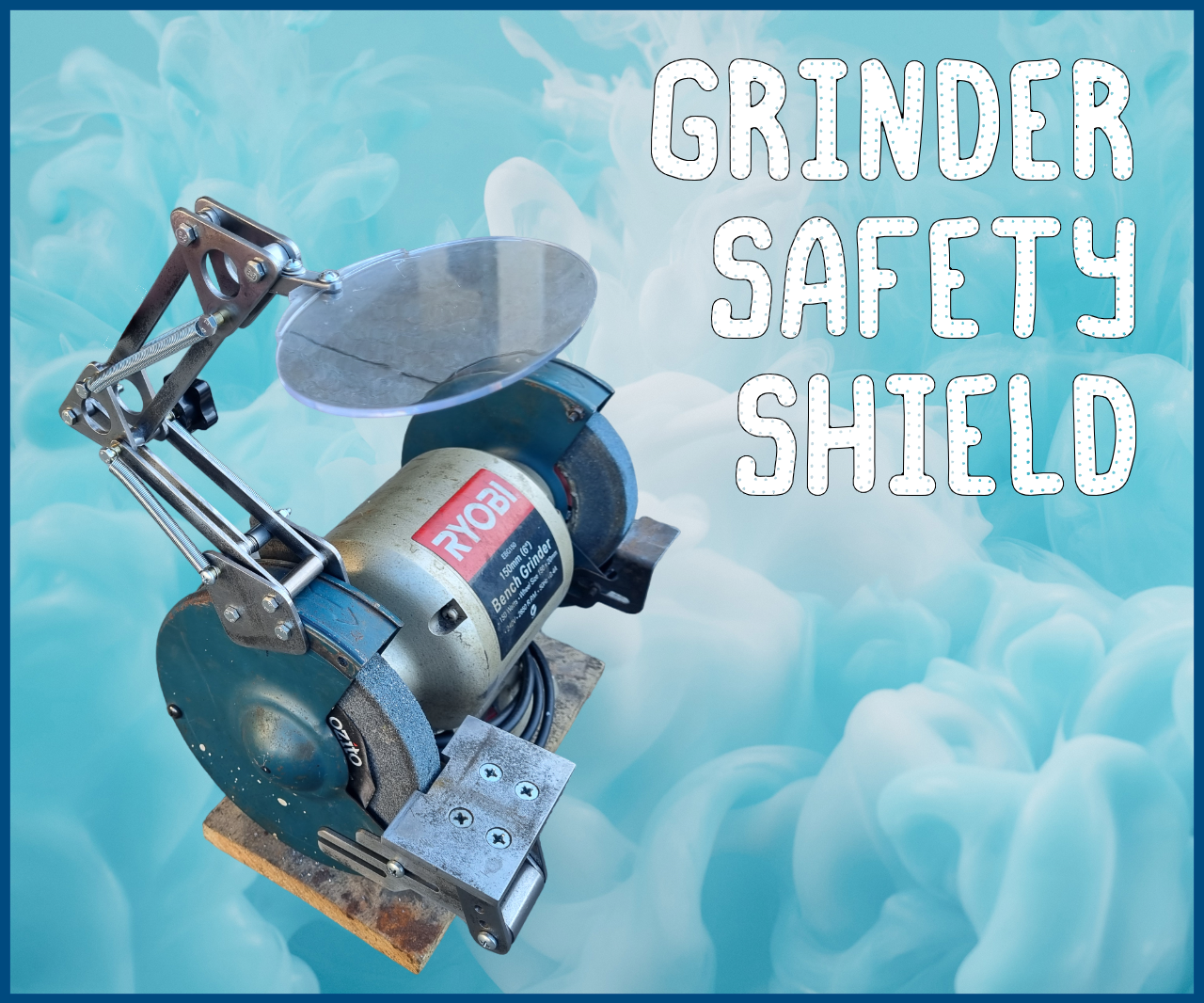 Grinder Safety Shield : 10 Steps (with Pictures) - Instructables