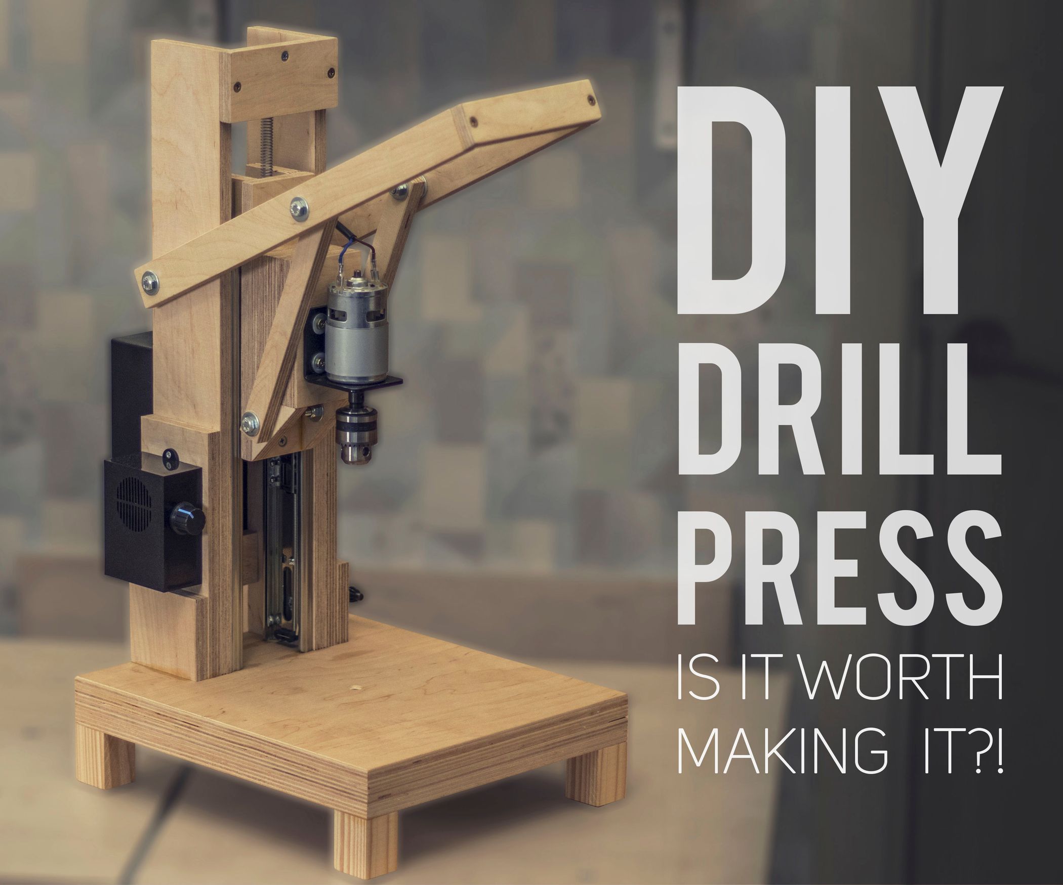 Making the Drill Press. Is It Worth It?! [Build + Tests] : 17 Steps ...