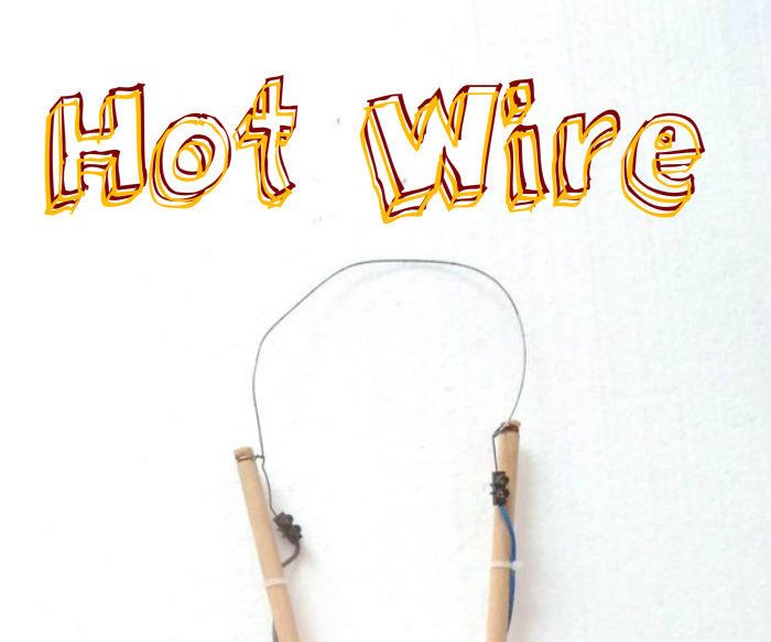 Hot Wire : 7 Steps (with Pictures) - Instructables
