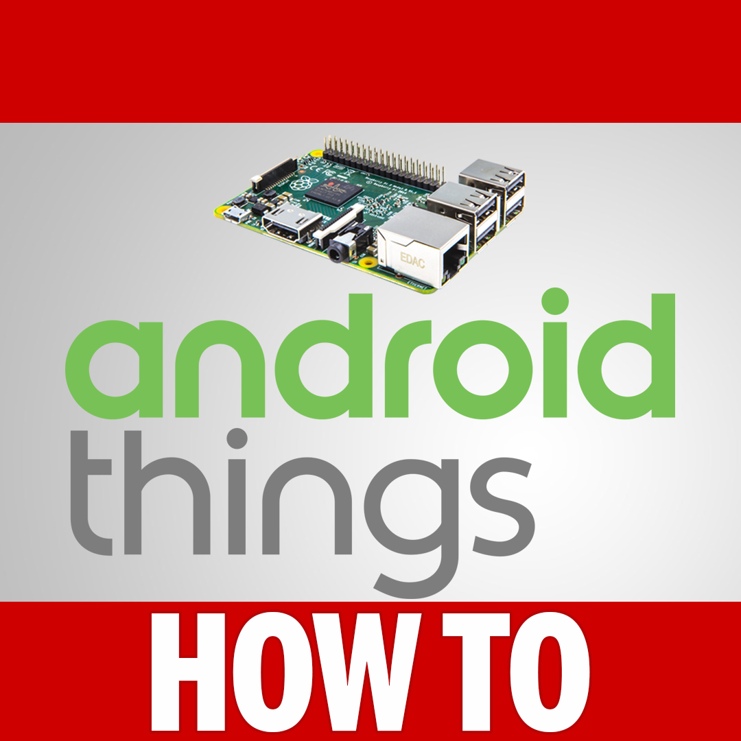 How to Install Android Things IOT on Raspberry Pi 3 : 4 Steps - Instructables