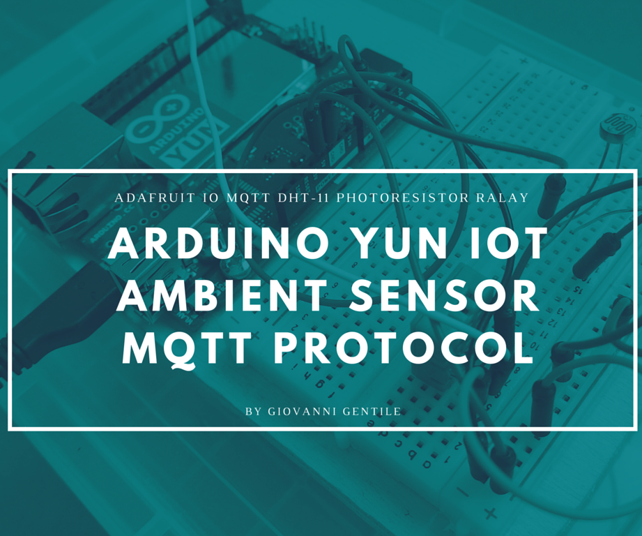 Iot Arduino Yun Ambient Sensor Adafruit Io Mqtt 5 Steps Instructables 7666