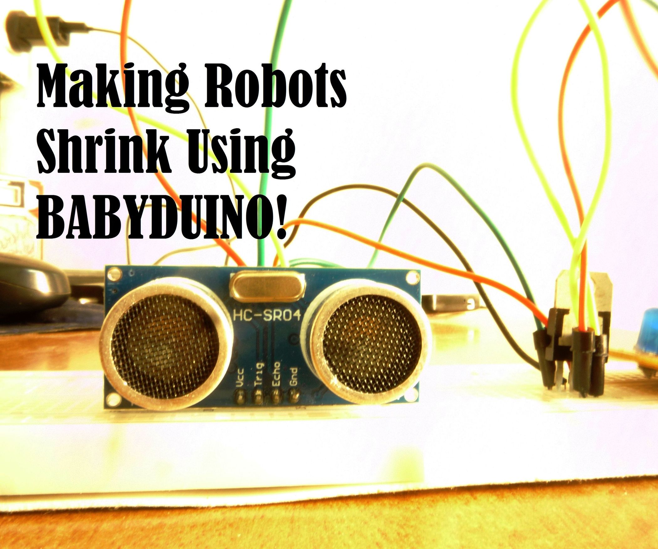 Robotics and Automation Shrinked With BABYDUINO : 9 Steps (with ...