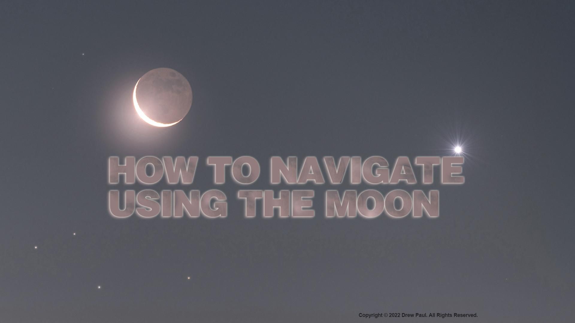 HOW TO NAVIGATE USING THE MOON: Drew's Compass - Instructables