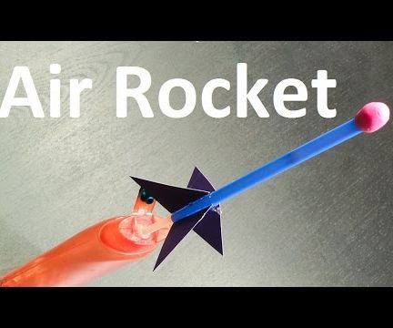 Air Rocket : 3 Steps (with Pictures) - Instructables