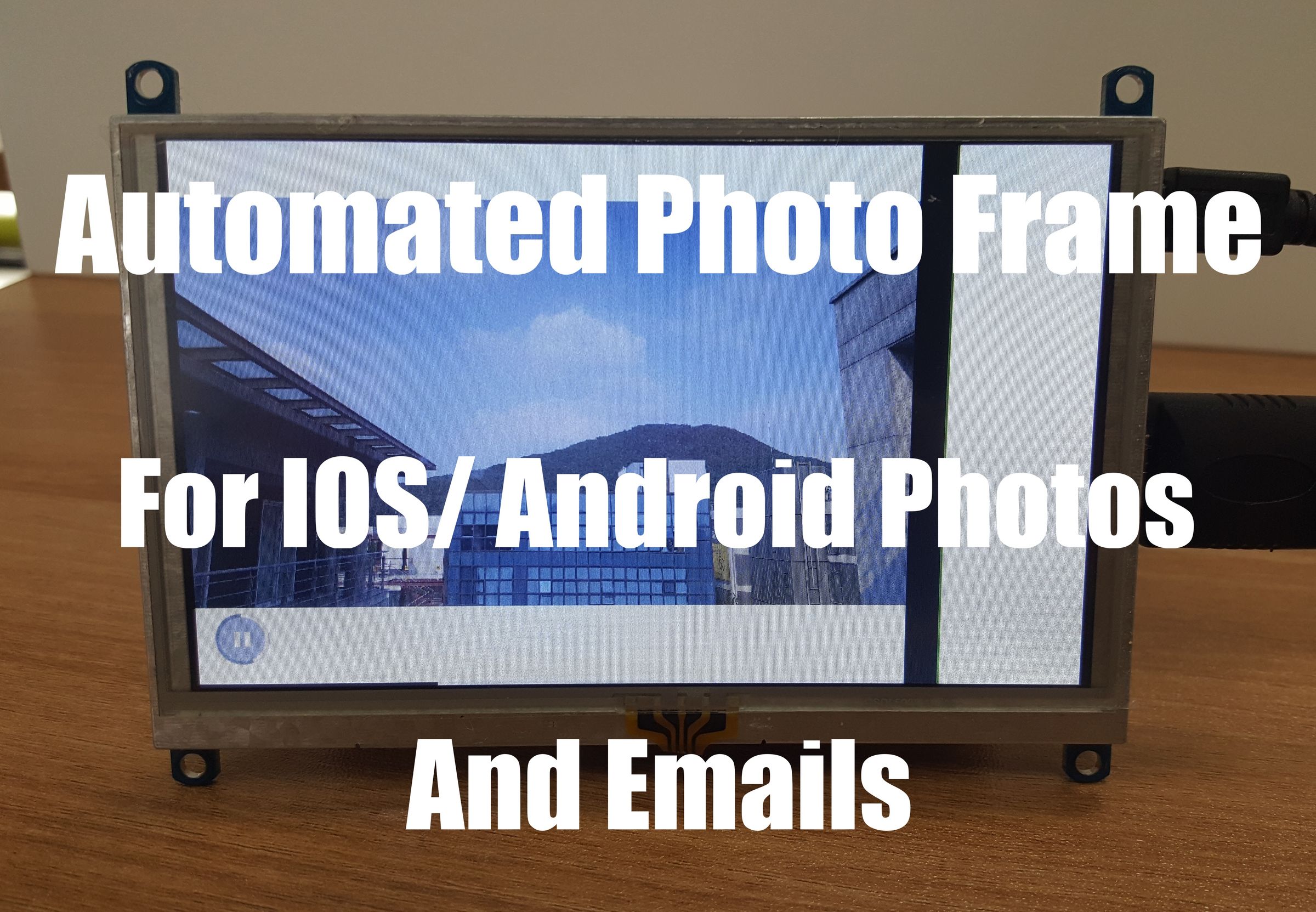 Automated Photo Frame for IOS/Android Photos and Emails : 6 Steps (with ...