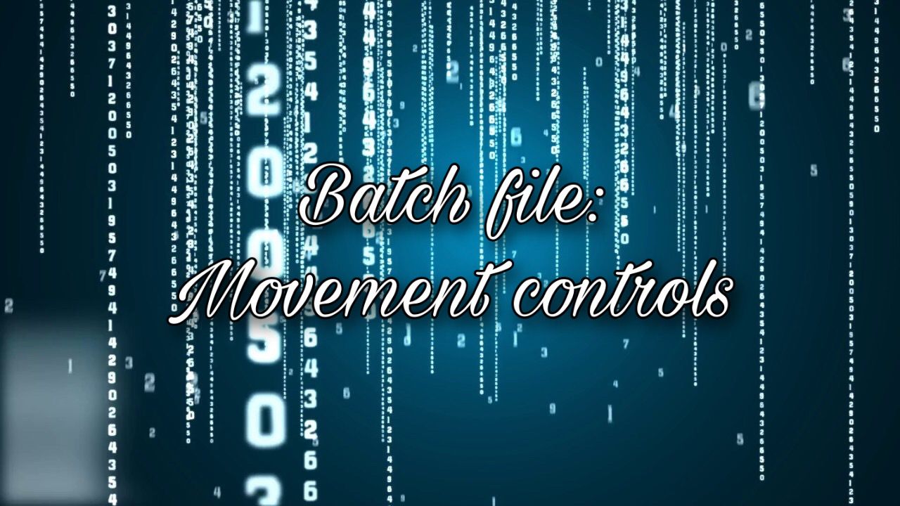 Batch File: Movement Controls : 3 Steps - Instructables