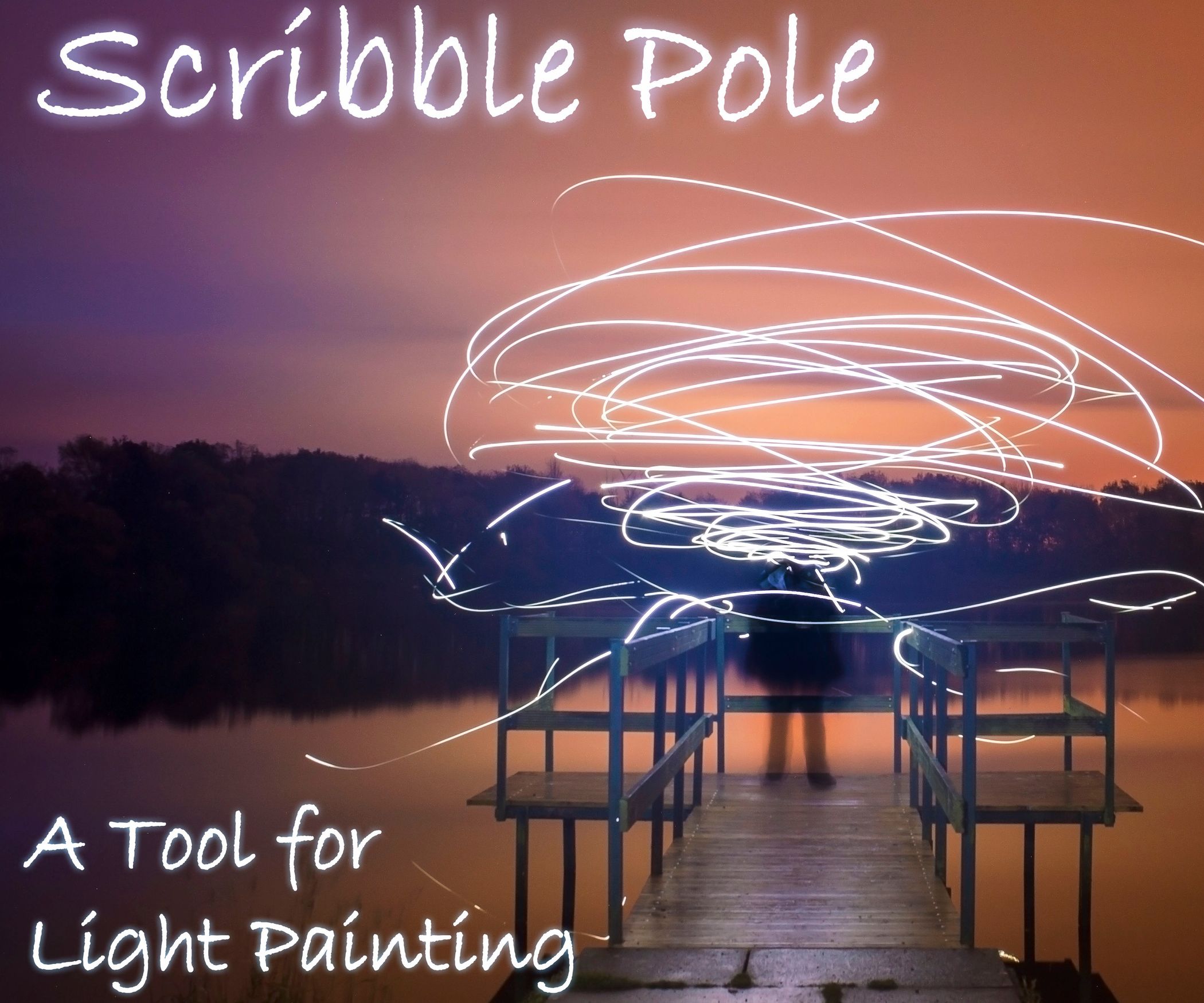 Scribble Pole - a Tool for Light Painting Photography : 4 Steps (with ...