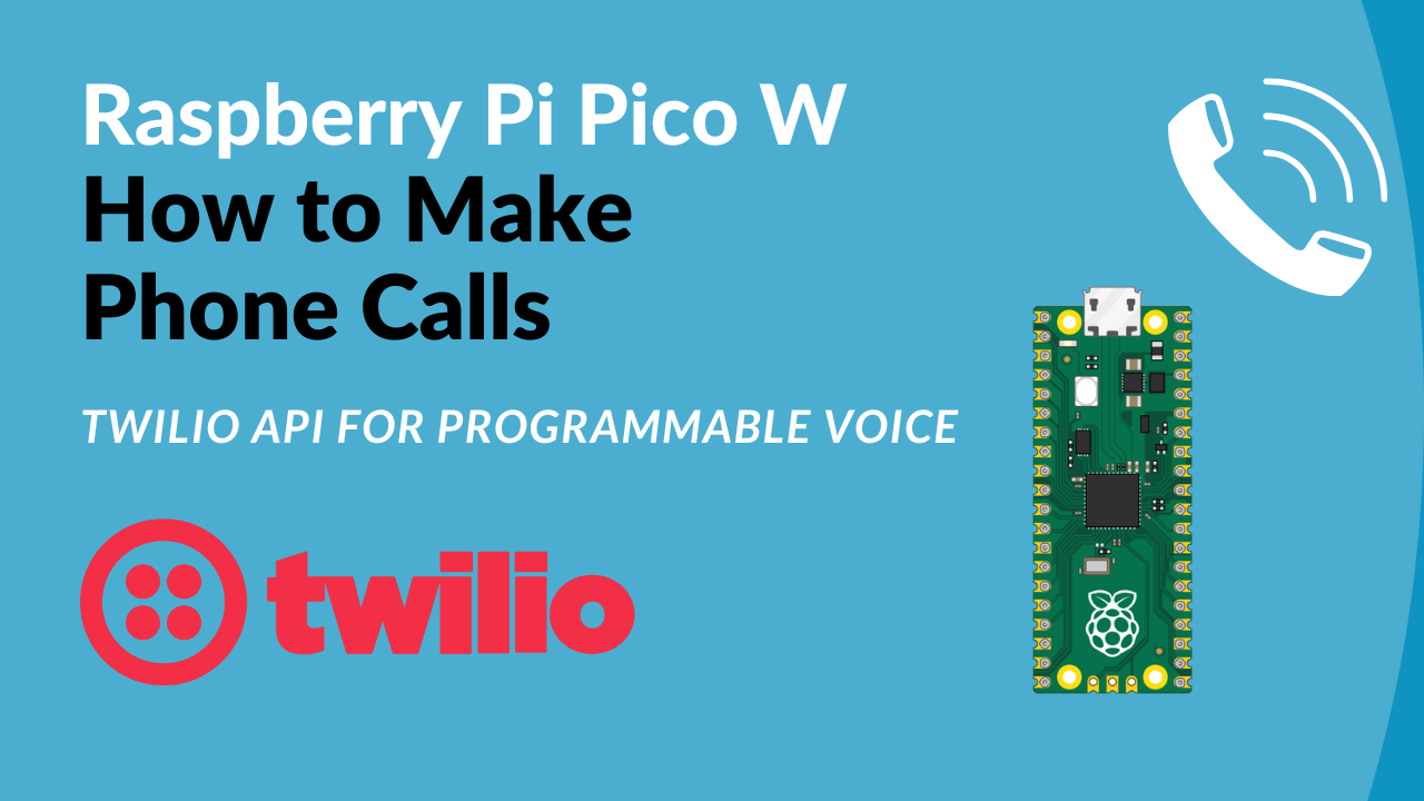 How to Make Phone Calls With Raspberry Pi Pico W : 3 Steps - Instructables