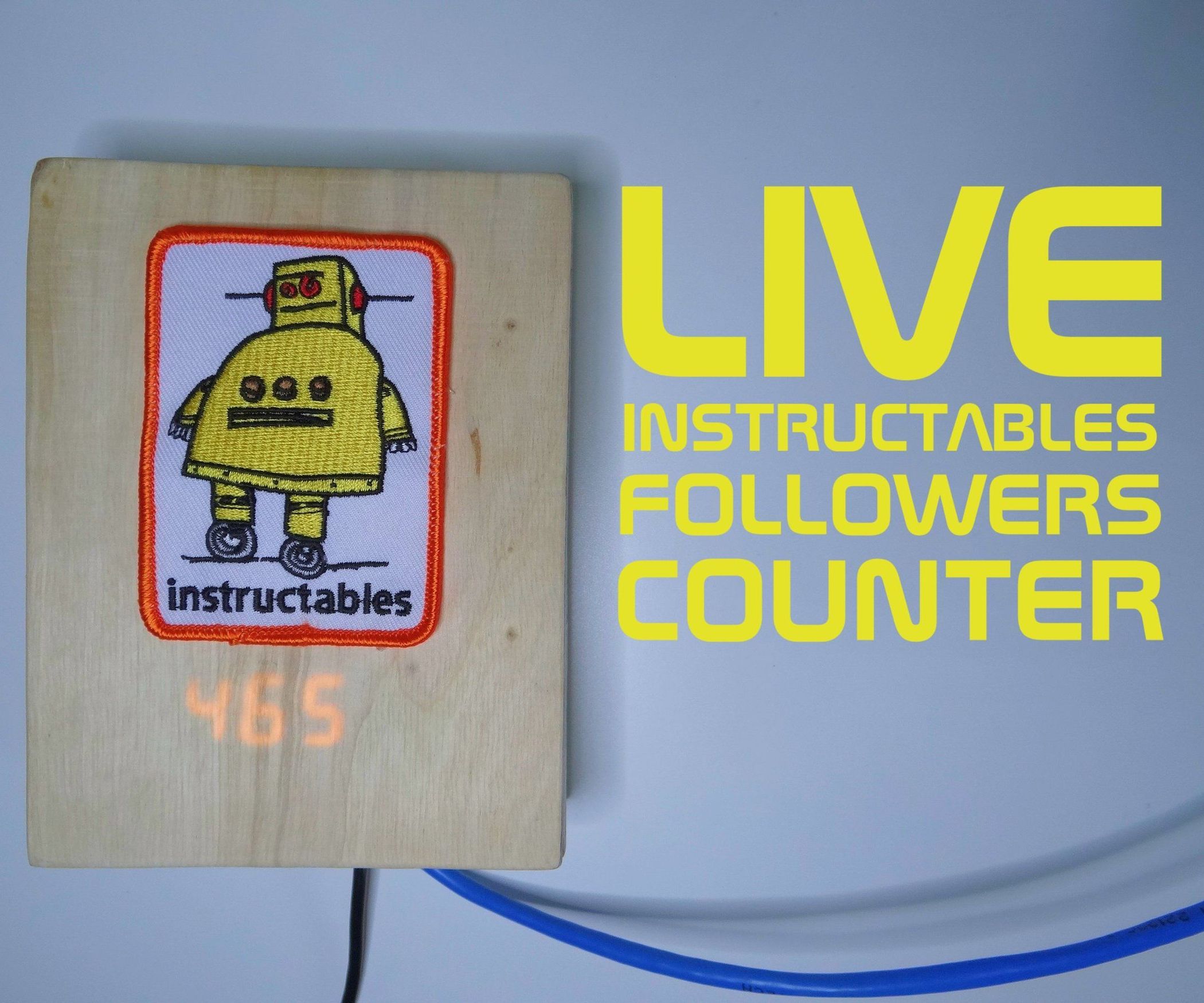 Live Instructables Followers Counter : 8 Steps (with Pictures ...