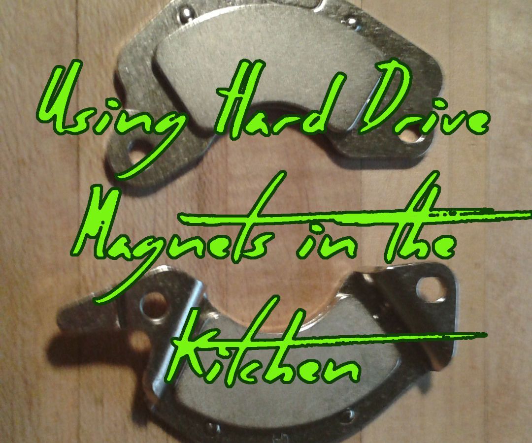 Using the Magnets From Old Hard Drives in the Kitchen : 5 Steps (with ...