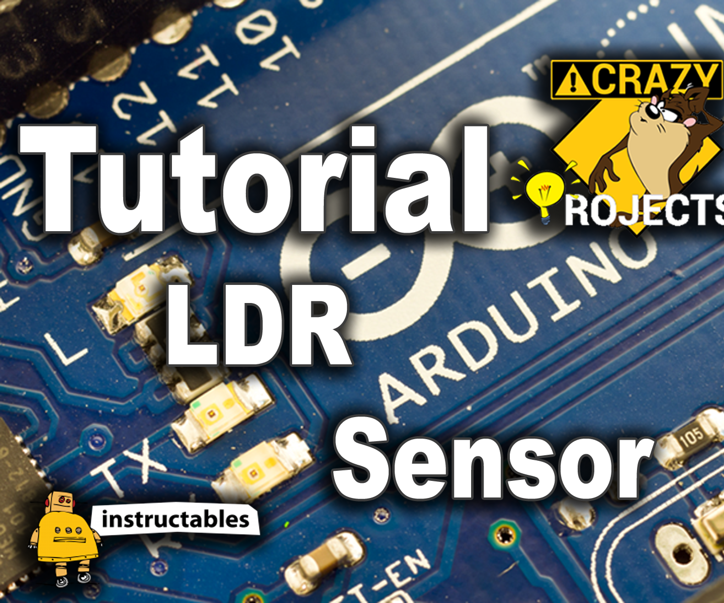 Arduino Tutorial - LDR Sensor - Instructables