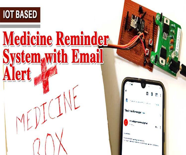 IoT Based Medicine Reminder System With Email Alert : 7 Steps ...