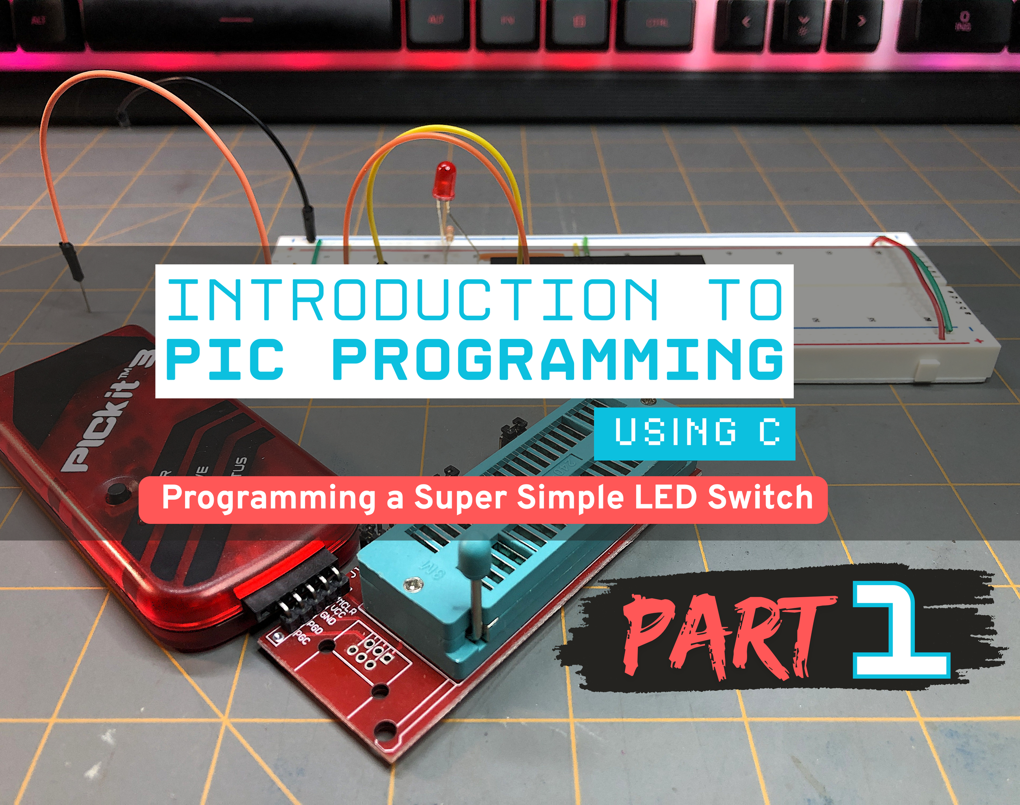 Introduction to PIC Programming Using C: Programming a Super Simple LED Switch – Part 1 : 3 ...