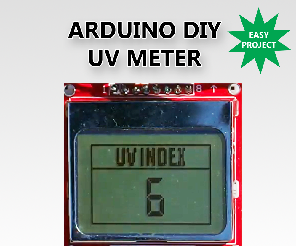 DIY UV Meter With Arduino and a Nokia 5110 Display : 6 Steps (with Pictures) - Instructables