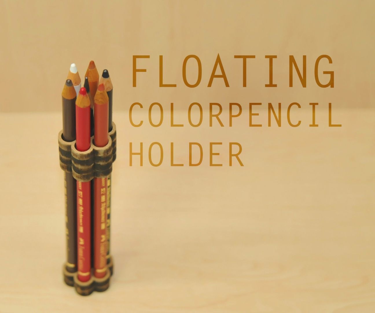 Floating Color Pencil Holder : 7 Steps (with Pictures) - Instructables