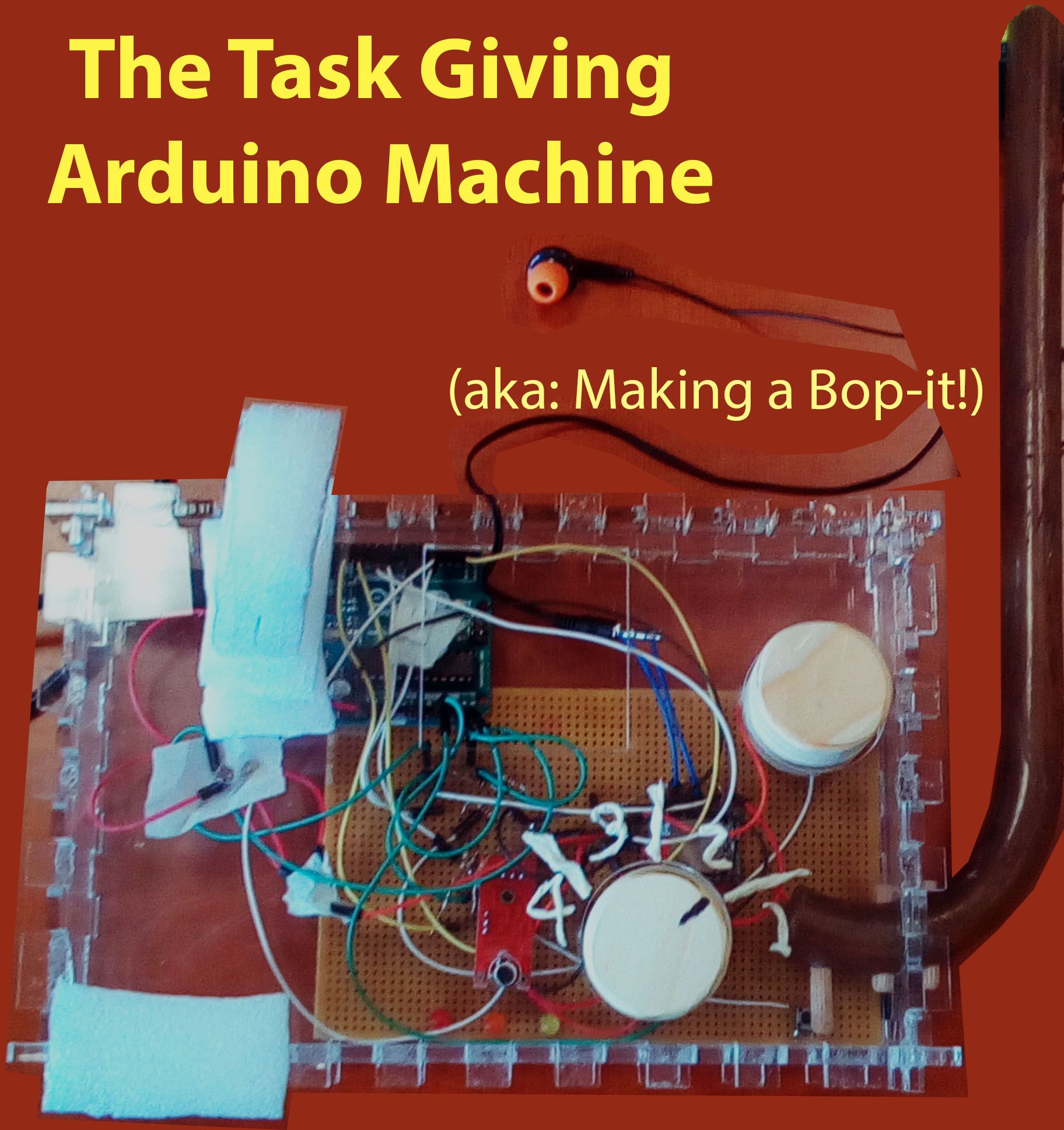 The Task Giving Arduino Machine (aka: Making Your Own Bop-it!) : 5 Steps - Instructables