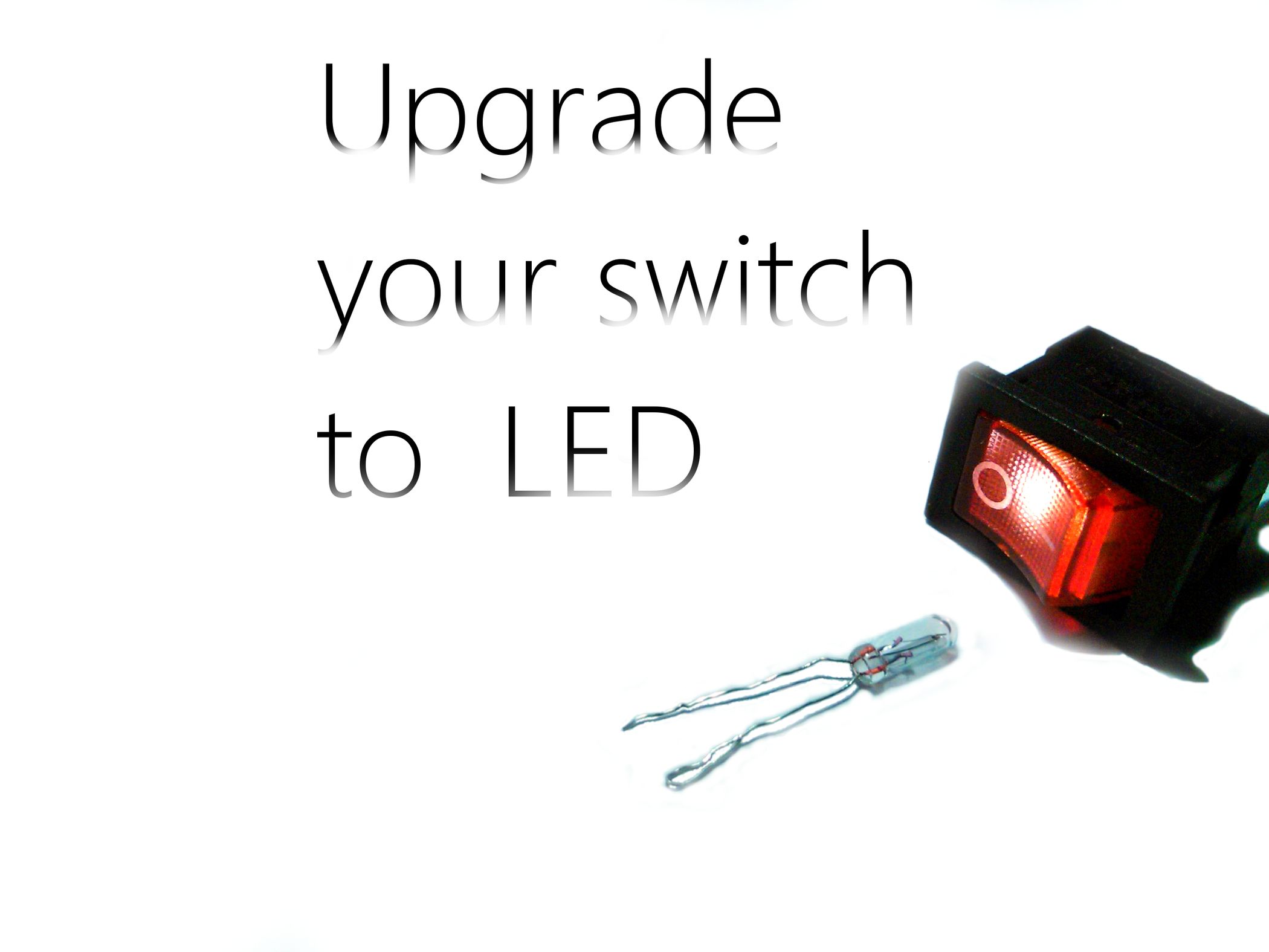 Upgrade Your Switch to LED : 5 Steps - Instructables