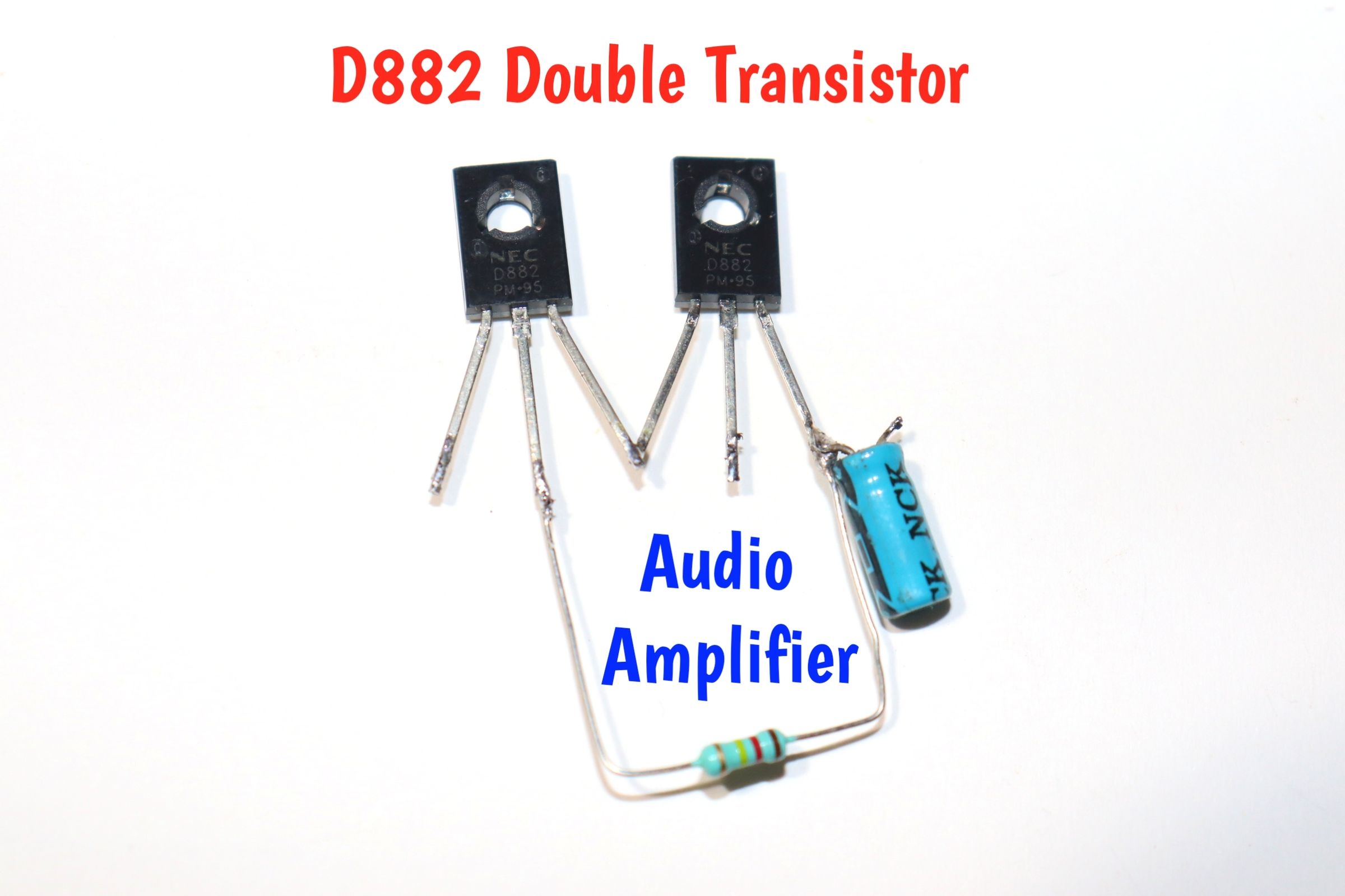 How to Make D882 Double Transistor to Audio Amplifier : 9 Steps ...