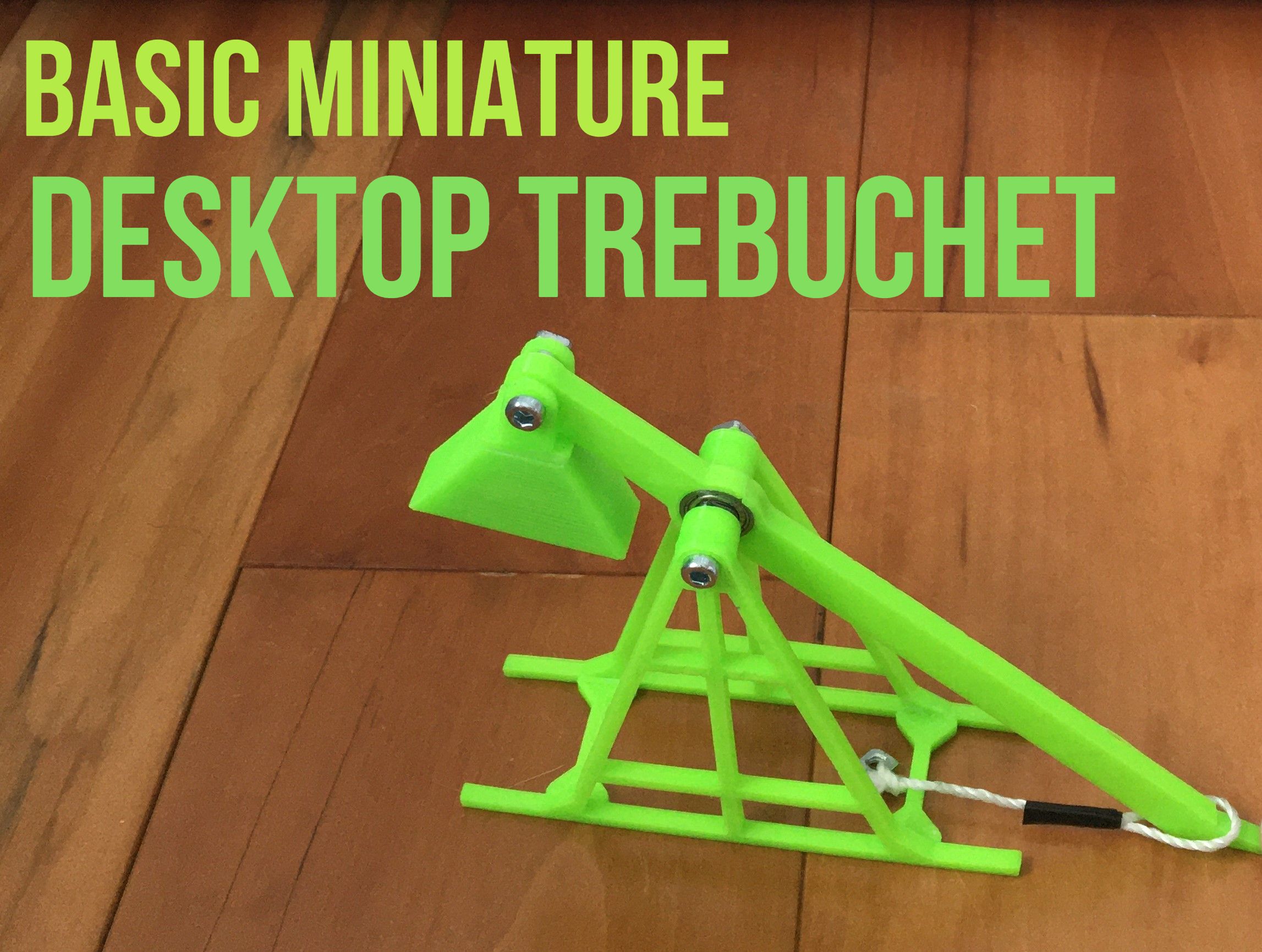 Basic Miniature Desktop Trebuchet [3D-Printed] : 10 Steps - Instructables