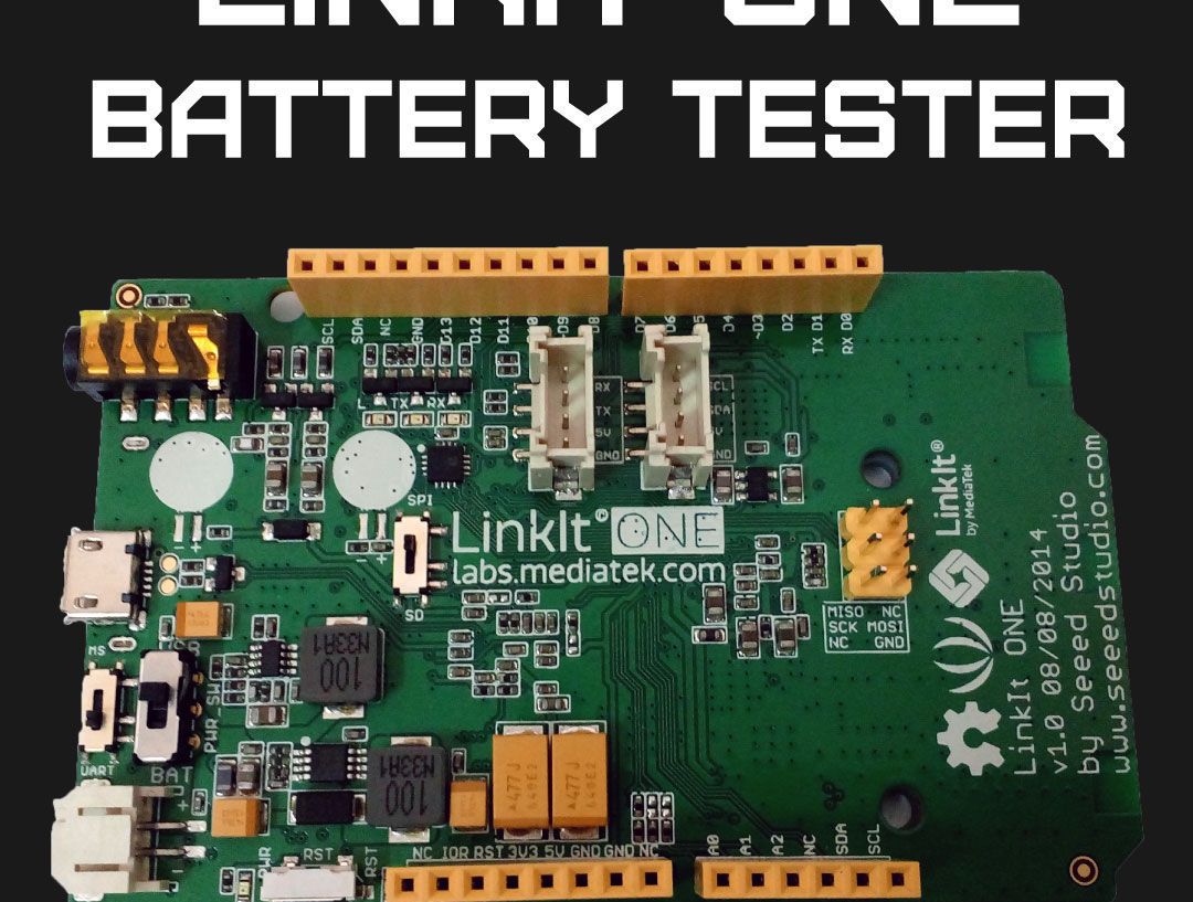 Linkit ONE Battery Tester : 3 Steps - Instructables