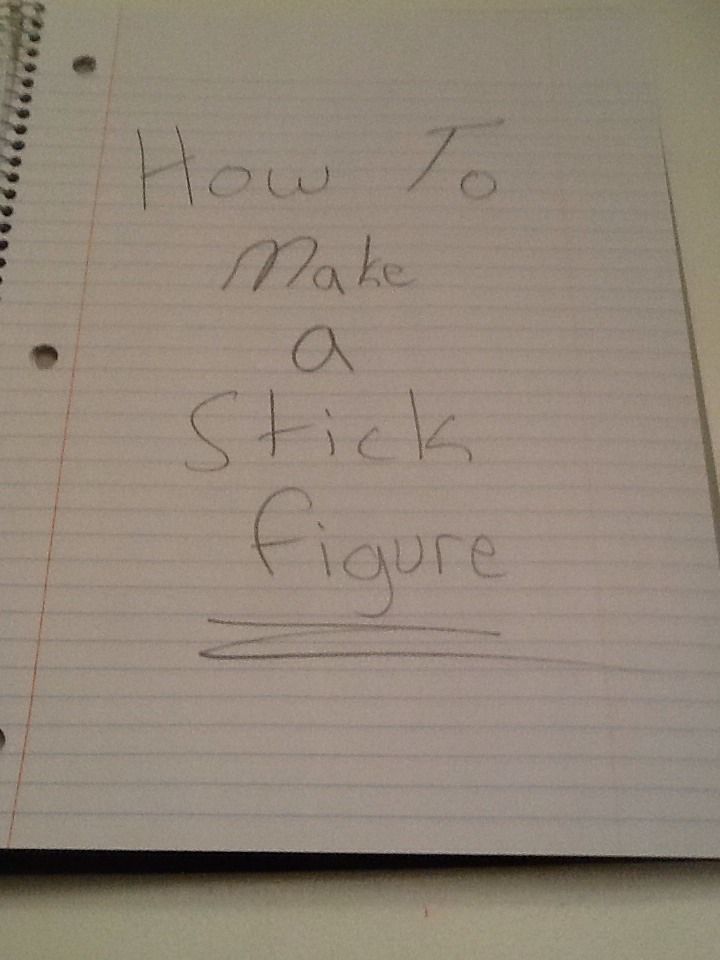 How to Make a Stick Figure : 9 Steps - Instructables